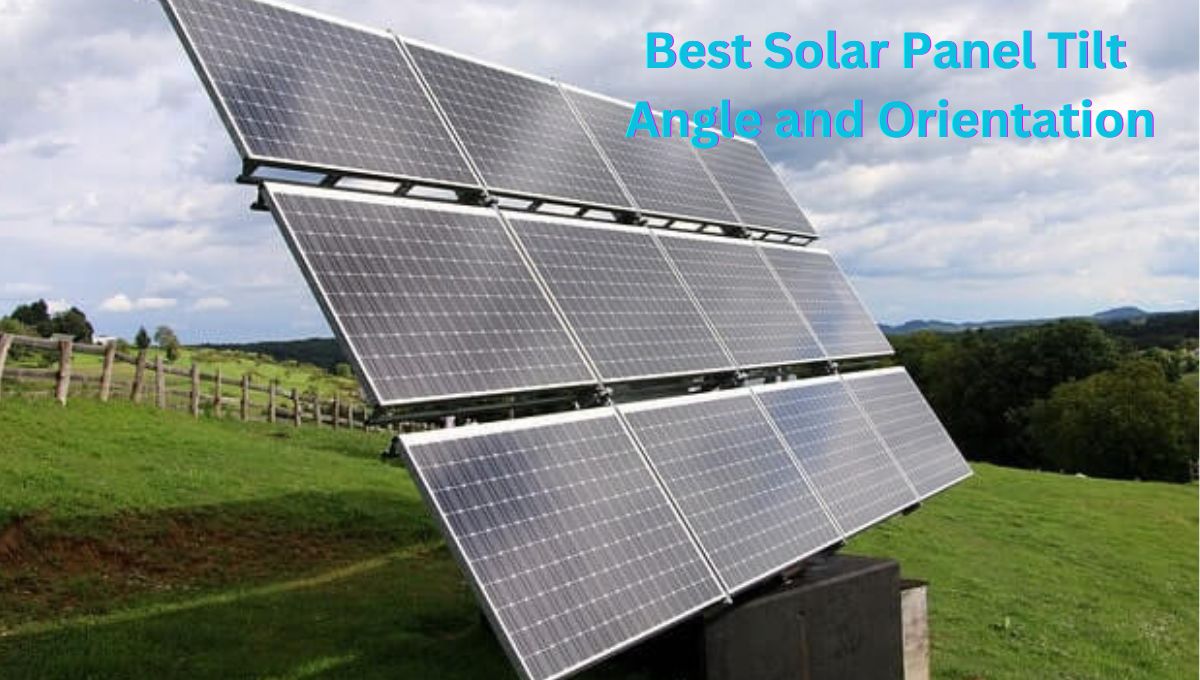 Best Solar Panel Tilt Angle and Orientation: How to Optimize Your ...